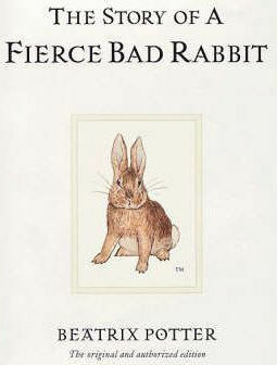 The Story of a Fierce Bad Rabbit : The Original and Authorized Edition ...