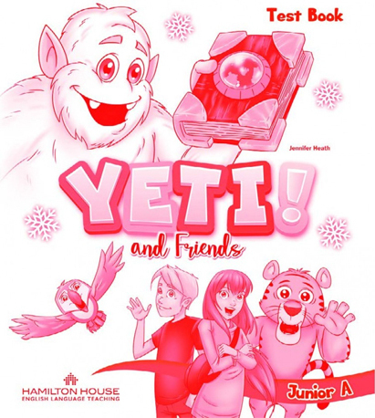 Yeti And Friends A Junior, Test Book - Συλλογικό Έργο (Hamilton House ...