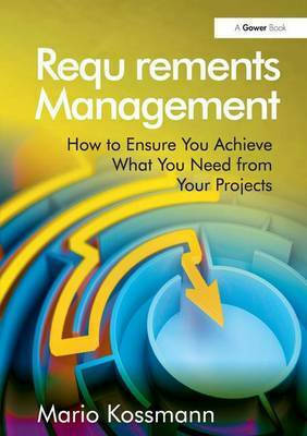 Requirements Management, How to Ensure you Achieve What you Need from ...