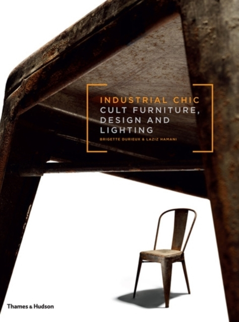 Industrial Chic, Cult Furniture, Design and Lighting / BRIGITTE DURIEUX ...
