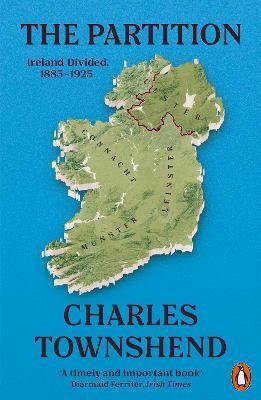 The Partition, Ireland Divided, 1885-1925 - Charles Townshend | Skroutz.gr