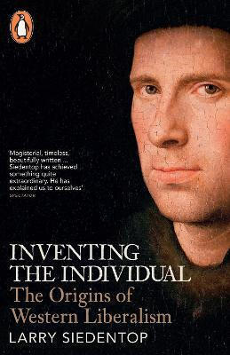 Inventing The Individual: The Origins Of Western Liberalism Larry ...