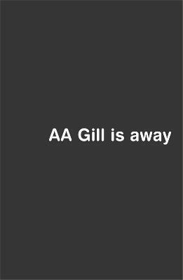 Aa Gill Is Away Adrian Gill 2003 - Weidenfeld & Nicolson | Skroutz Cărți