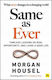 Same As Ever | Skroutz Βιβλία