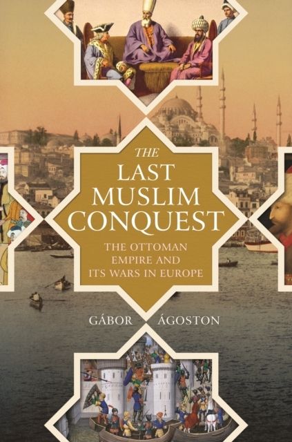 Last Muslim Conquest - Princeton University Press | Skroutz Βιβλία