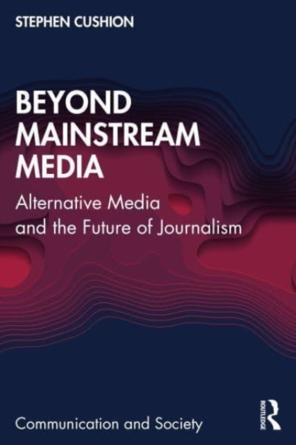 Beyond Mainstream Media - Taylor & Francis | Skroutz Βιβλία