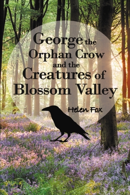 George The Orphan Crow And The Creatures Of Blossom Valley - Andrews UK ...