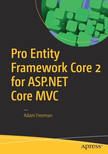 Pro Entity Framework Core 2 For Asp.net Core Mvc - Apress | Skroutz Cărți