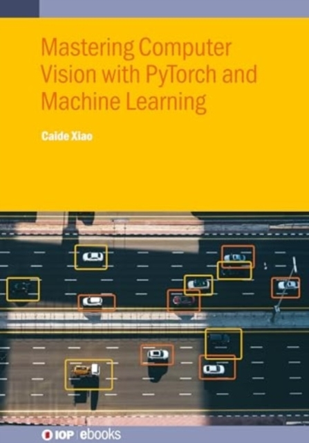 Mastering Computer Vision With Pytorch And Machine Learning | Skroutz Βιβλία