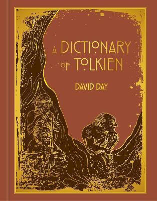 A Dictionary of Tolkien Deluxe Edition An A-z Guide to the Creatures ...