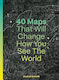40 Maps That Will Change How You See The World Alastair Bonnett Ivy ...