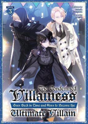 The Condemned Villainess Goes Back In Time And Aims To Become The ...