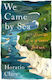 We Came By Sea Horatio Clare Little Toller Books - Little Toller Books ...