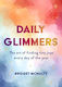 Daily Glimmers: The Art Of Finding Tiny Joys Every Day Of The Year Bridget Mcnulty Watkins ...