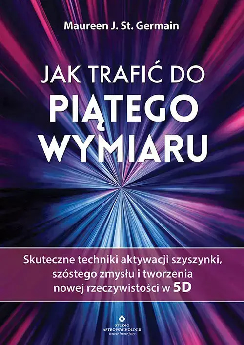 Jak Trafić Do Piątego Wymiaru. Skuteczne Techniki Aktywacji Szyszynki ...