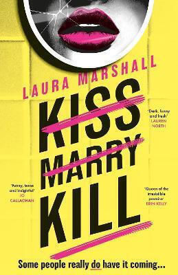 Kiss Marry Kill: The Gripping New Thriller From The #1 Bestseller Laura ...