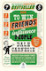How To Win Friends And Influence People (collins Classics) Dale ...